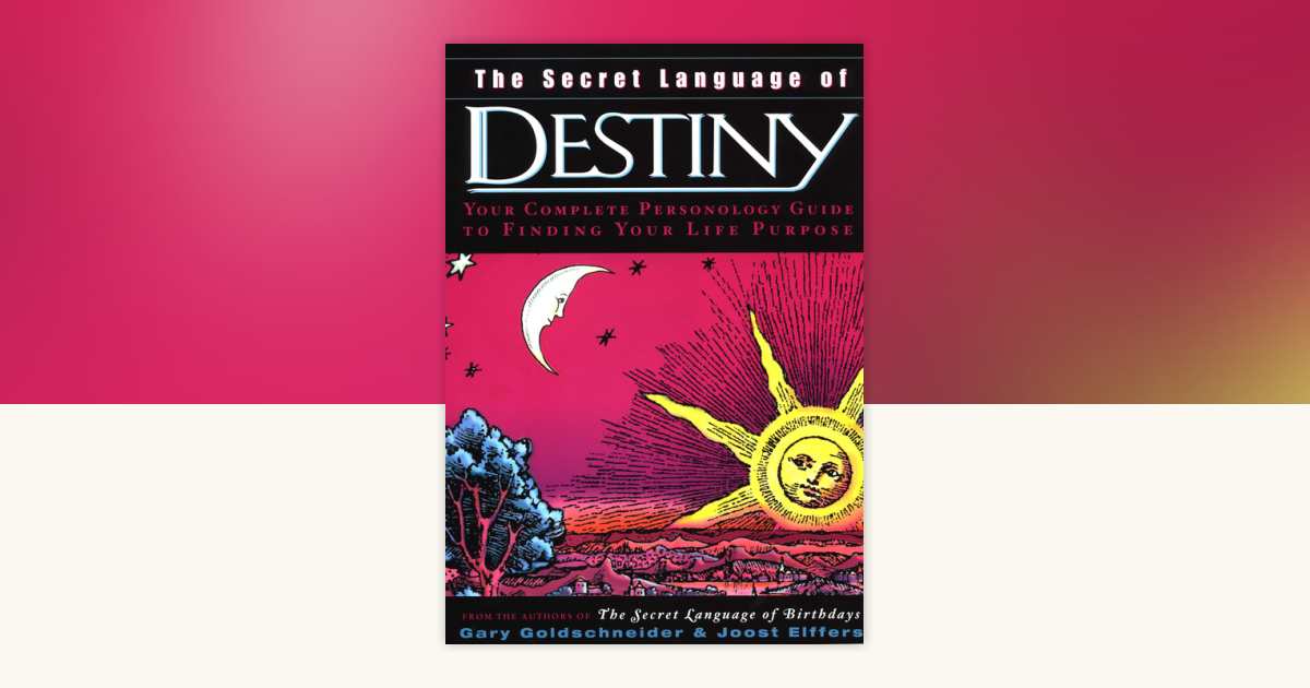 The Secret Language of Destiny by Gary Goldschneider, Joost Elffers ...