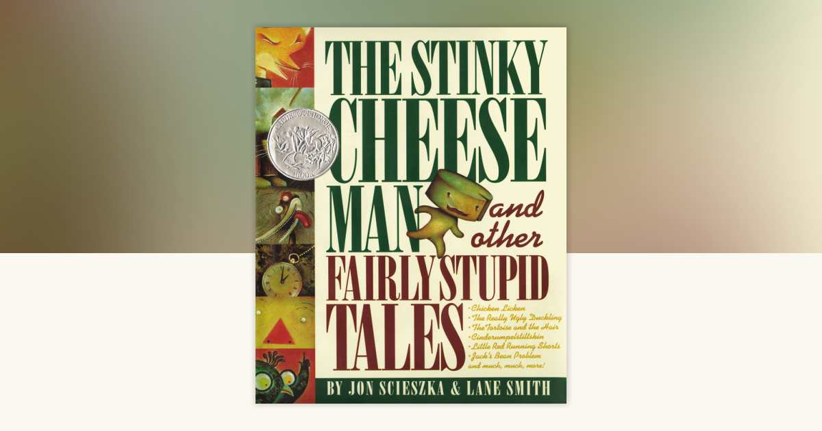 The Stinky Cheese Man and Other Fairly Stupid Tales by Jon Scieszka ...