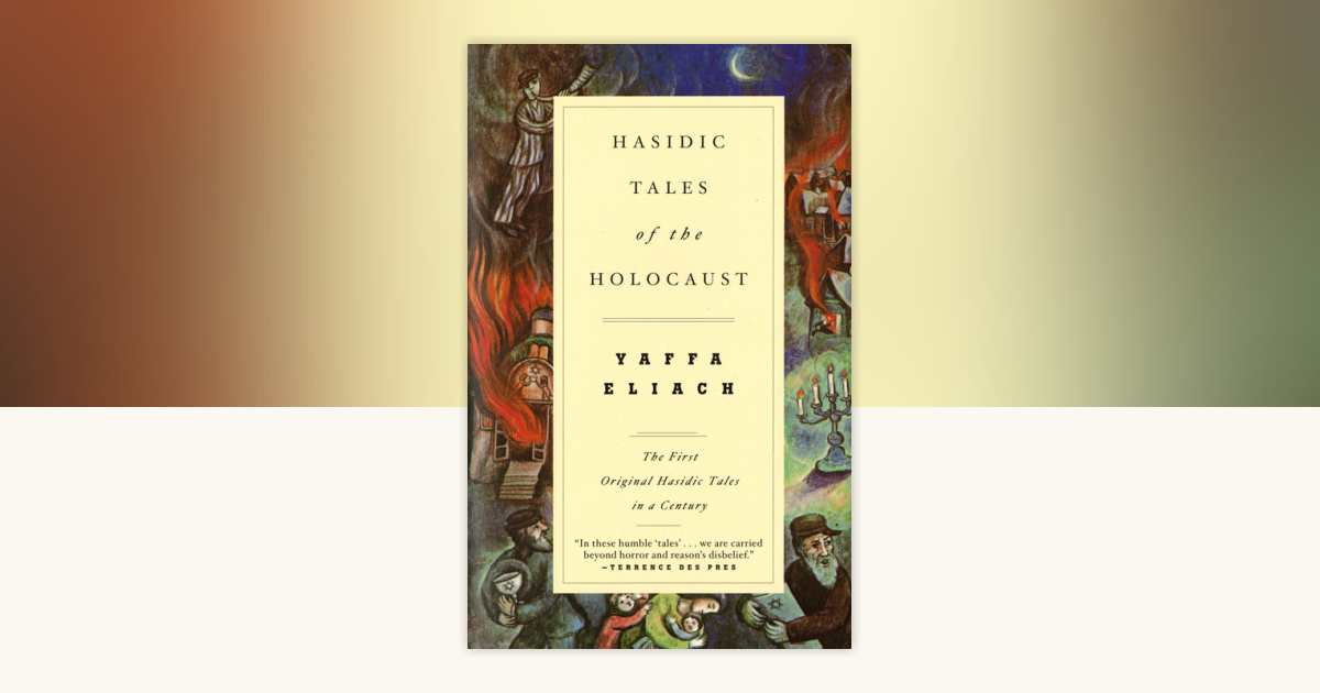 Hasidic Tales of the Holocaust by Yaffa Eliach: 9780679720430 ...