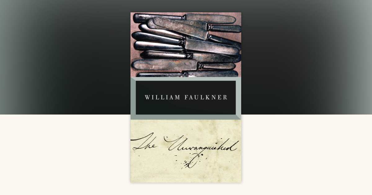 The Unvanquished by William Faulkner: 9780679736523 ...