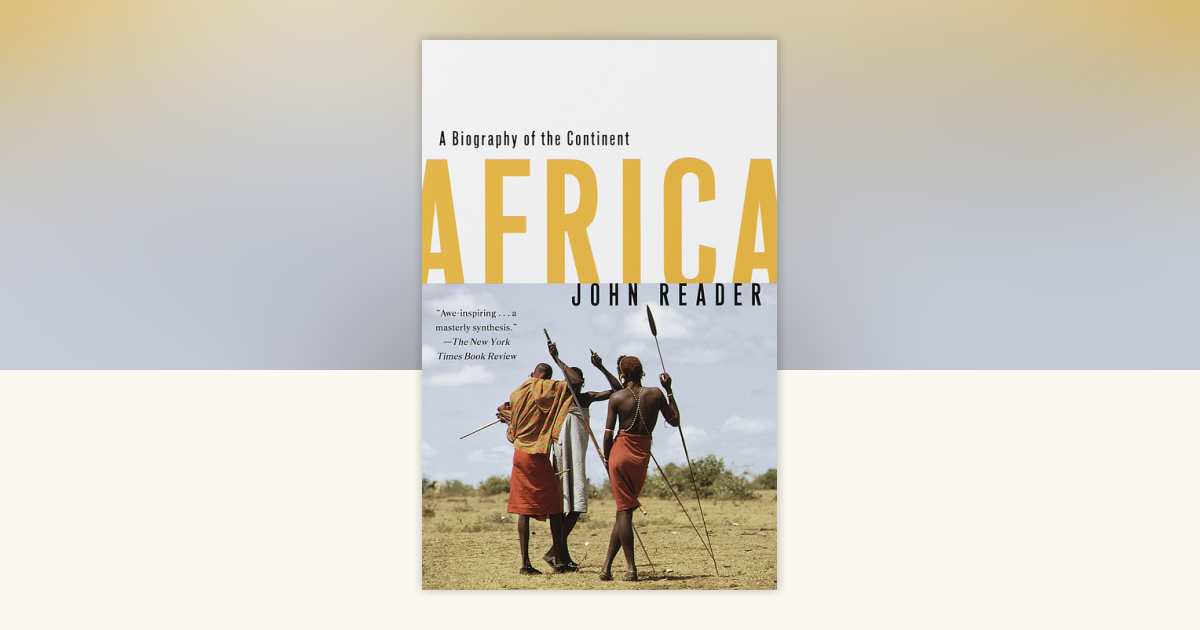 Africa by John Reader: 9780679738695 | PenguinRandomHouse.com: Books