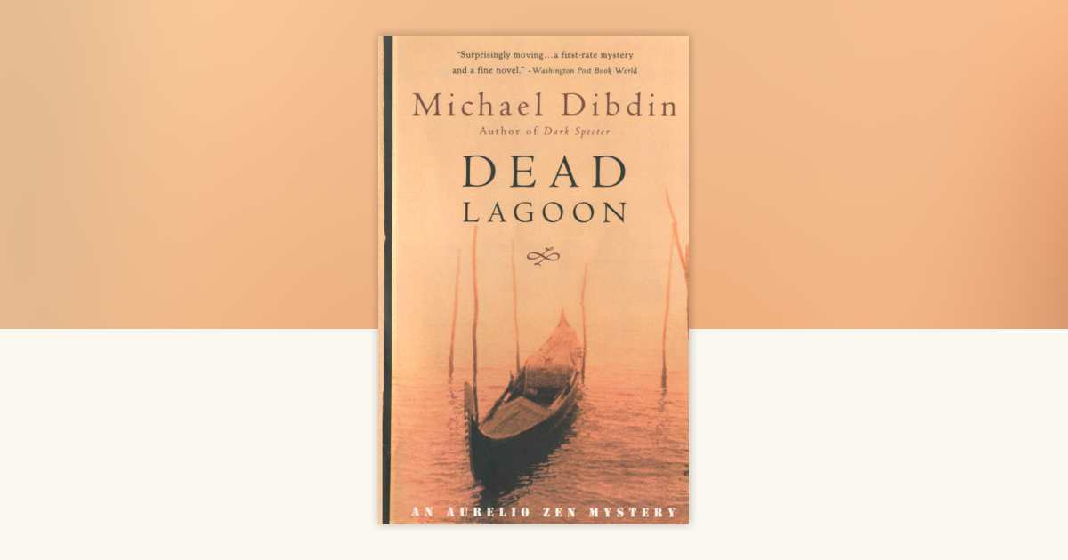 Dead Lagoon by Michael Dibdin: 9780679753117 | PenguinRandomHouse.com ...