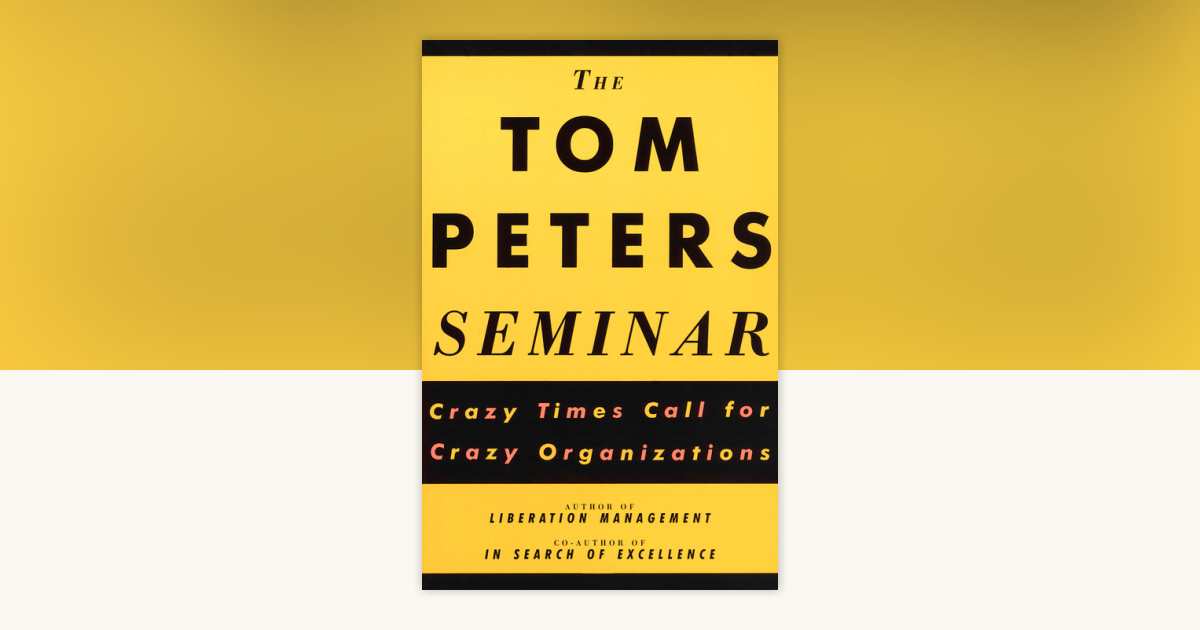 The Tom Peters Seminar by Tom Peters: 9780679754930 ...