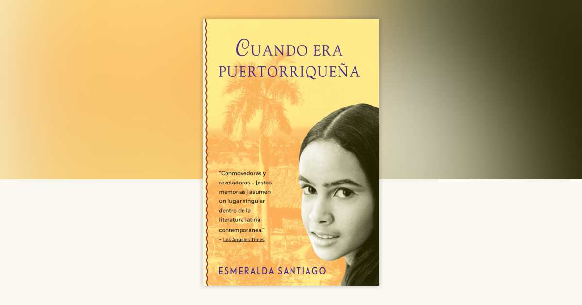 Cuando era puertorriqueña / When I Was Puerto Rican by Esmeralda ...