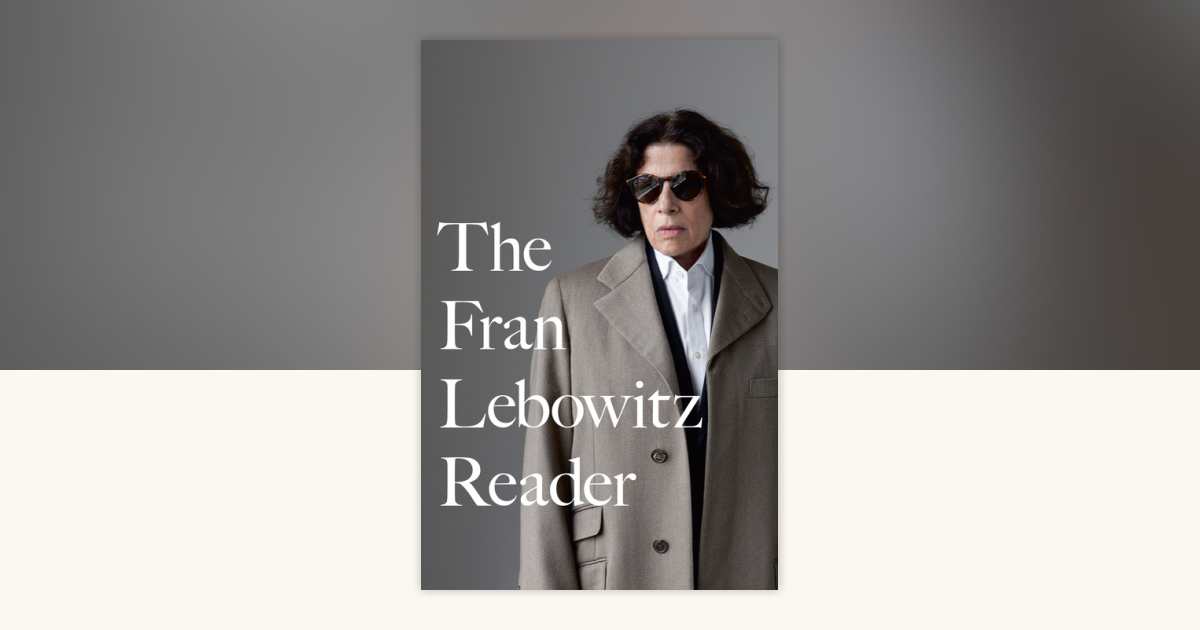 The Fran Lebowitz Reader by Fran Lebowitz: 9780679761808 ...
