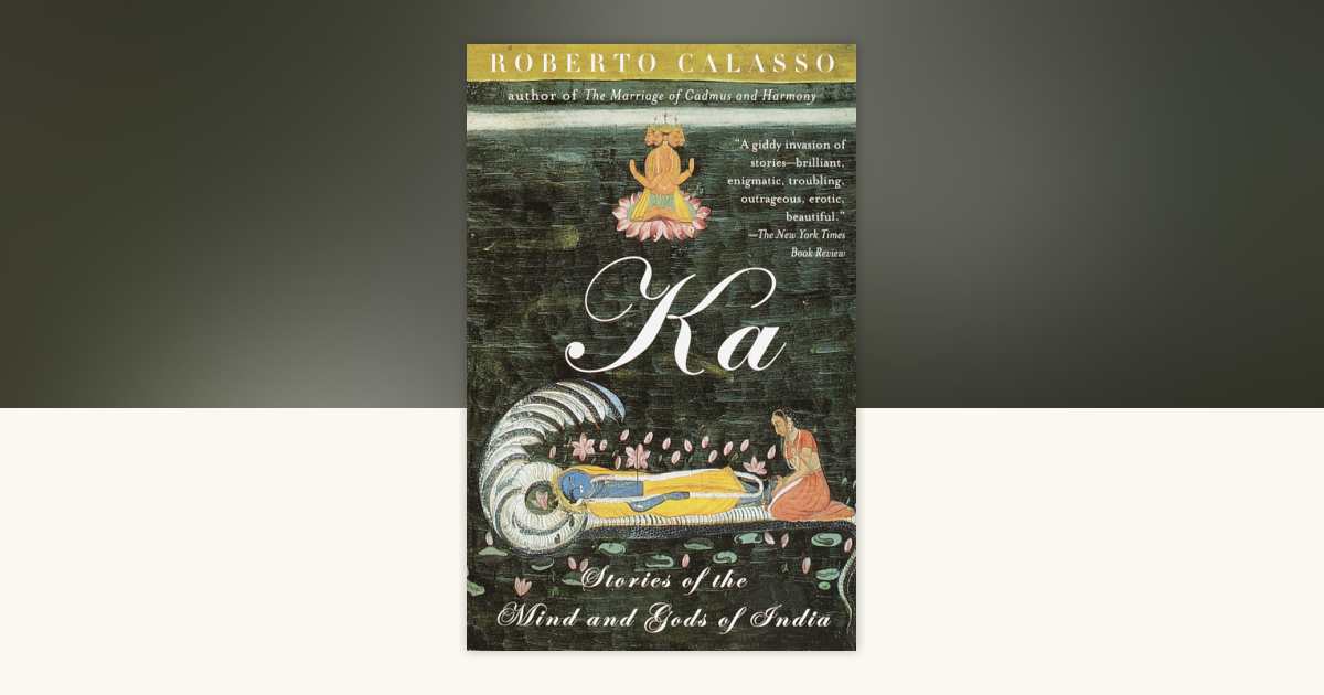Ka by Roberto Calasso: 9780679775478 | PenguinRandomHouse.com: Books