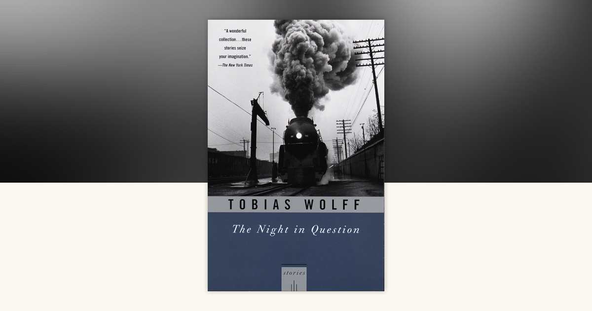 The Night In Question by Tobias Wolff: 9780679781554 ...