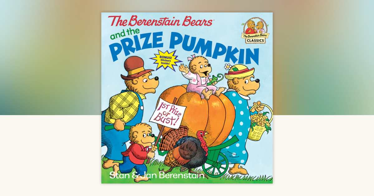 The Berenstain Bears and the Prize Pumpkin by Stan Berenstain, Jan ...