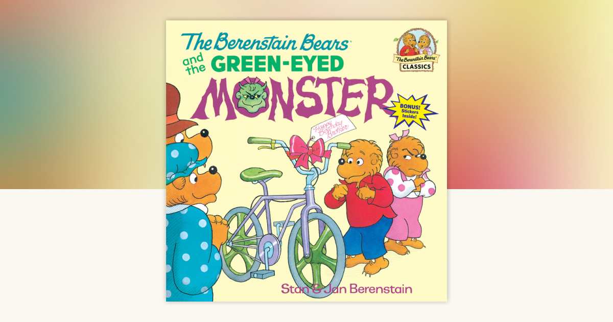 The Berenstain Bears and the Green-Eyed Monster by Stan Berenstain, Jan ...