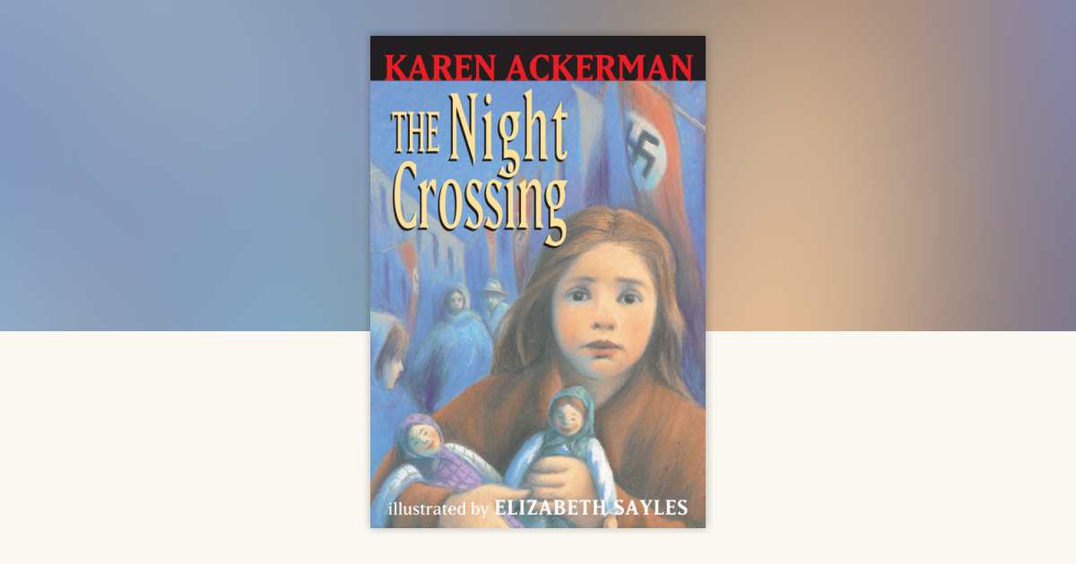 The Night Crossing by Karen Ackerman: 9780679870401 ...