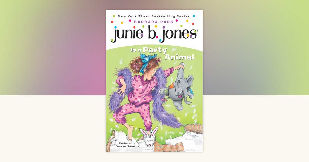 Junie B. Jones #10: Junie B. Jones Is a Party Animal by Barbara Park ...