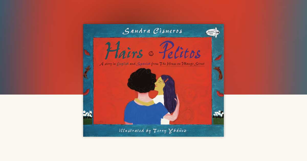 Hairs/Pelitos by Sandra Cisneros: 9780679890072 | PenguinRandomHouse ...