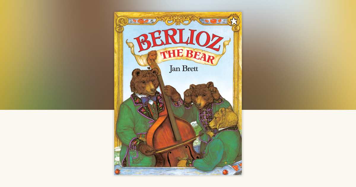 Berlioz the Bear by Jan Brett: 9780698113992 | PenguinRandomHouse.com ...