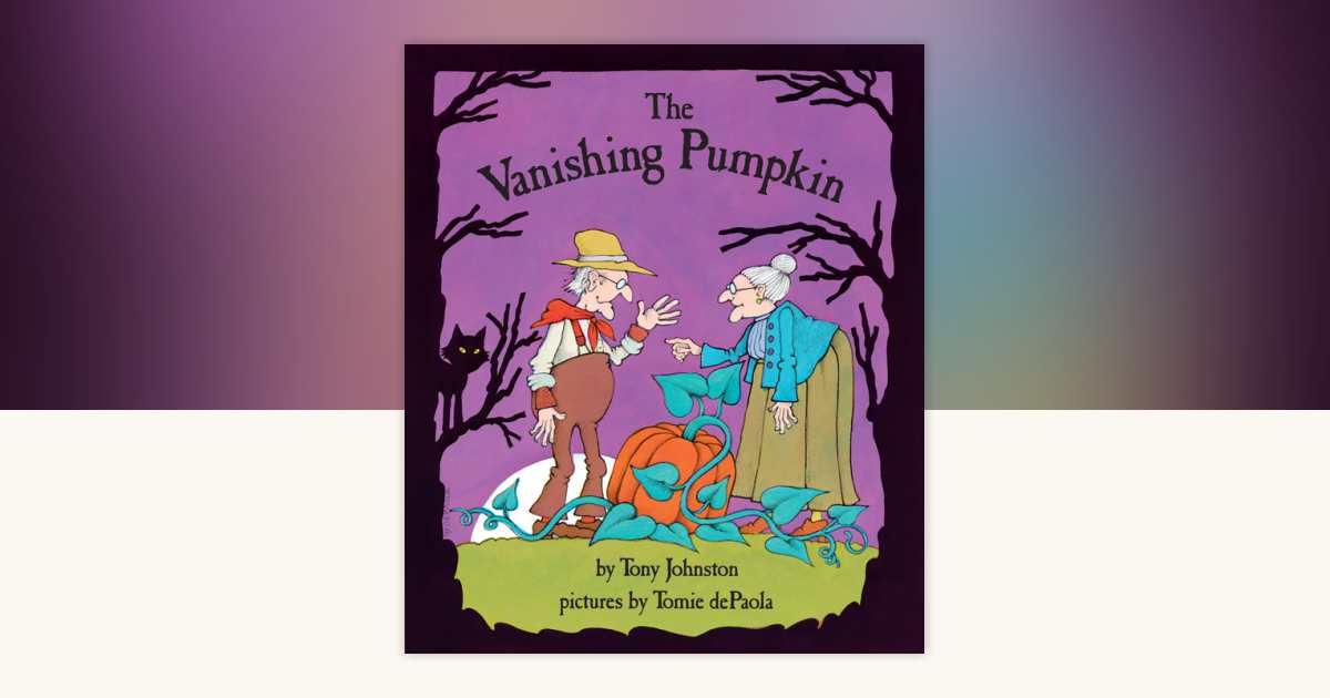 The Vanishing Pumpkin by Tony Johnston: 9780698114142 ...
