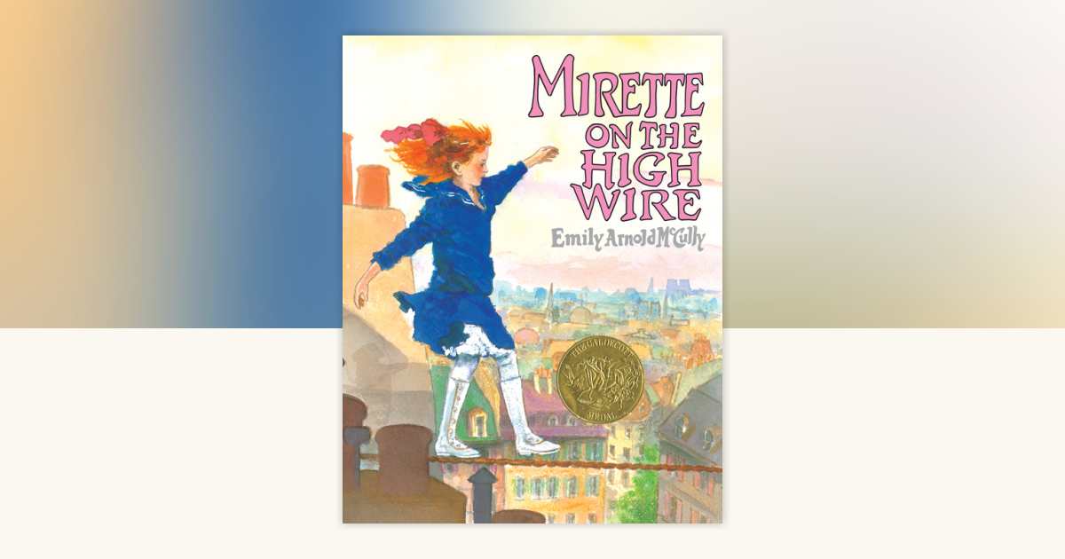Mirette on the High Wire by Emily Arnold McCully: 9780698114432 ...