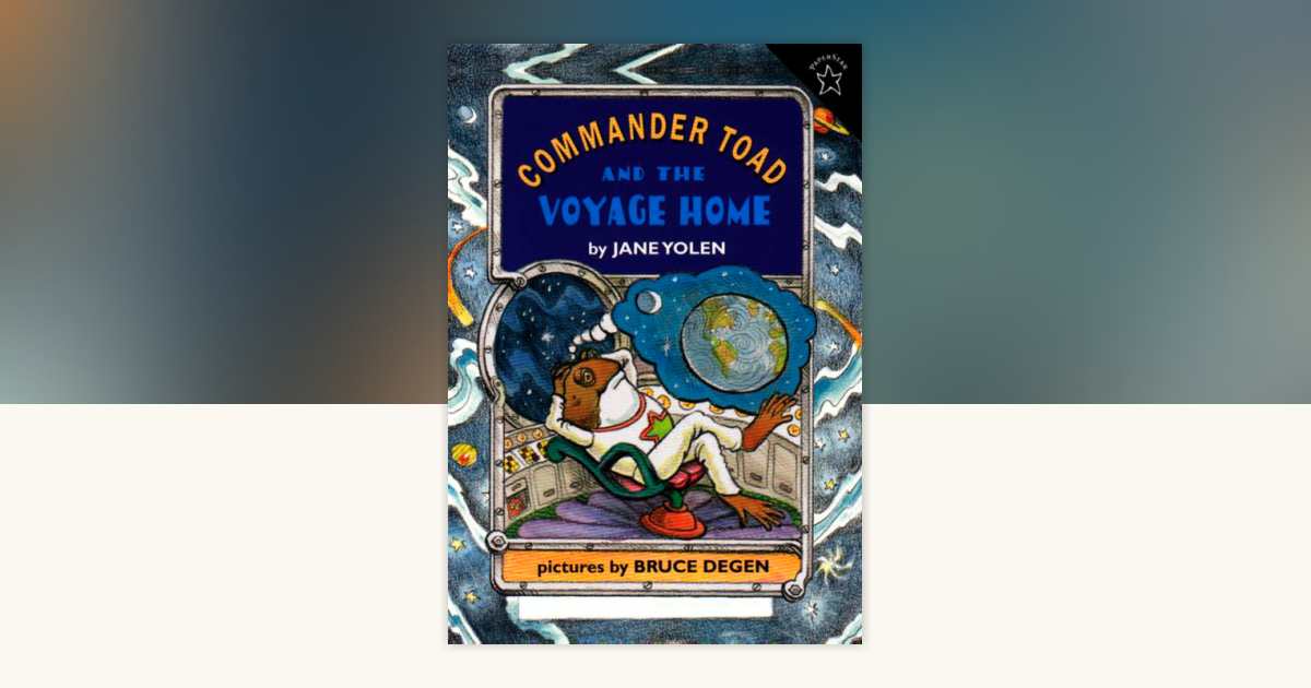 Commander Toad and the Voyage Home by Jane Yolen: 9780698116023 ...