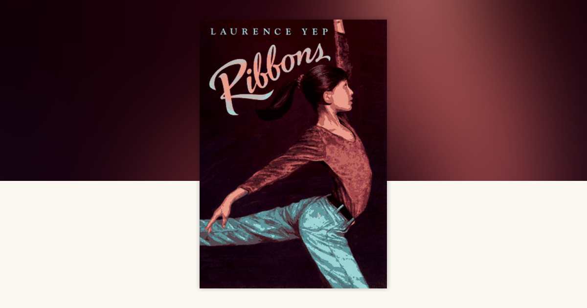 Ribbons by Laurence Yep: 9780698116061 | PenguinRandomHouse.com: Books