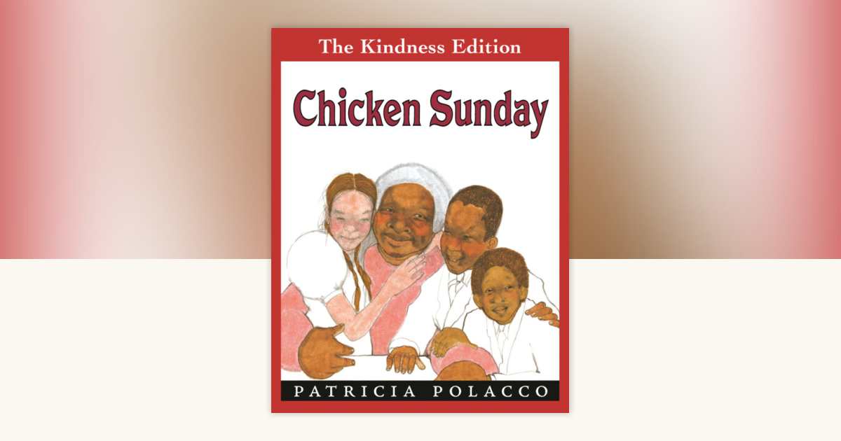 Chicken Sunday by Patricia Polacco: 9780698116153 | PenguinRandomHouse ...