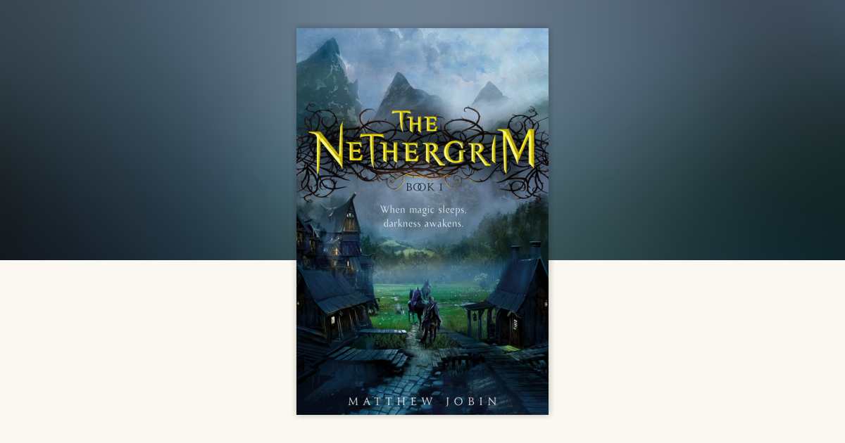 The Nethergrim by Matthew Jobin: 9780698149199 | PenguinRandomHouse.com ...