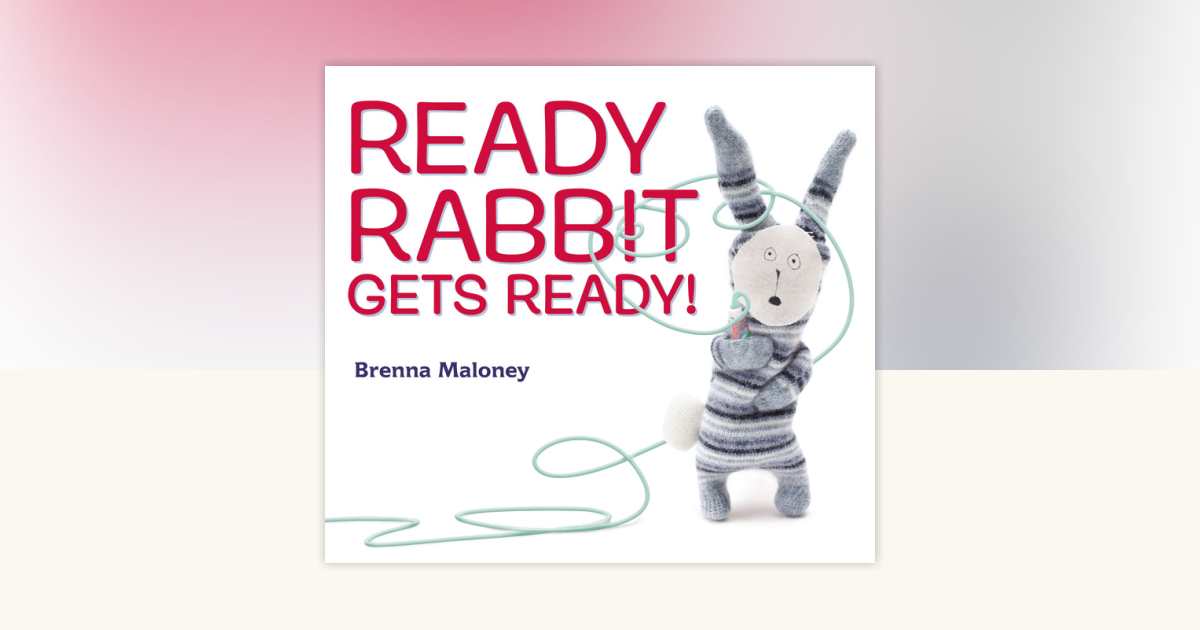Ready Rabbit Gets Ready! by Brenna Maloney: 9780698150669 ...