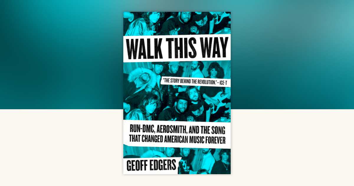 Walk This Way by Geoff Edgers: 9780735212237 | PenguinRandomHouse.com ...