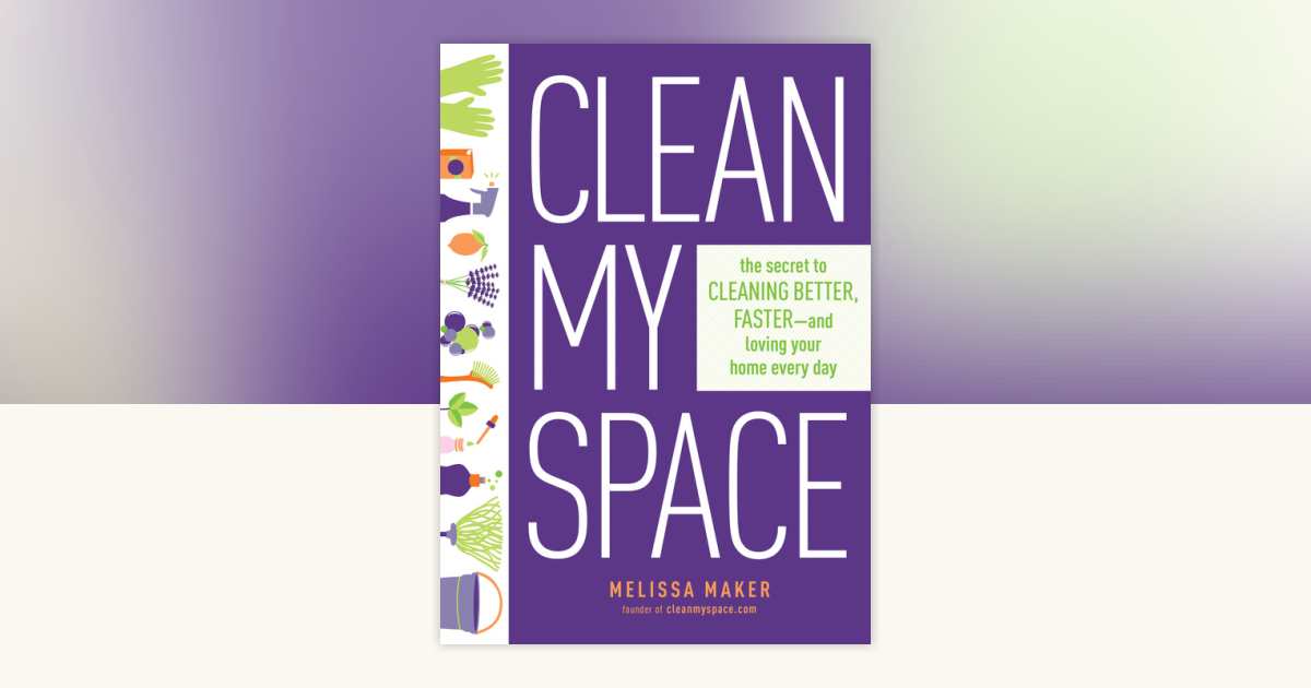 Clean My Space by Melissa Maker: 9780735214668 | PenguinRandomHouse.com ...
