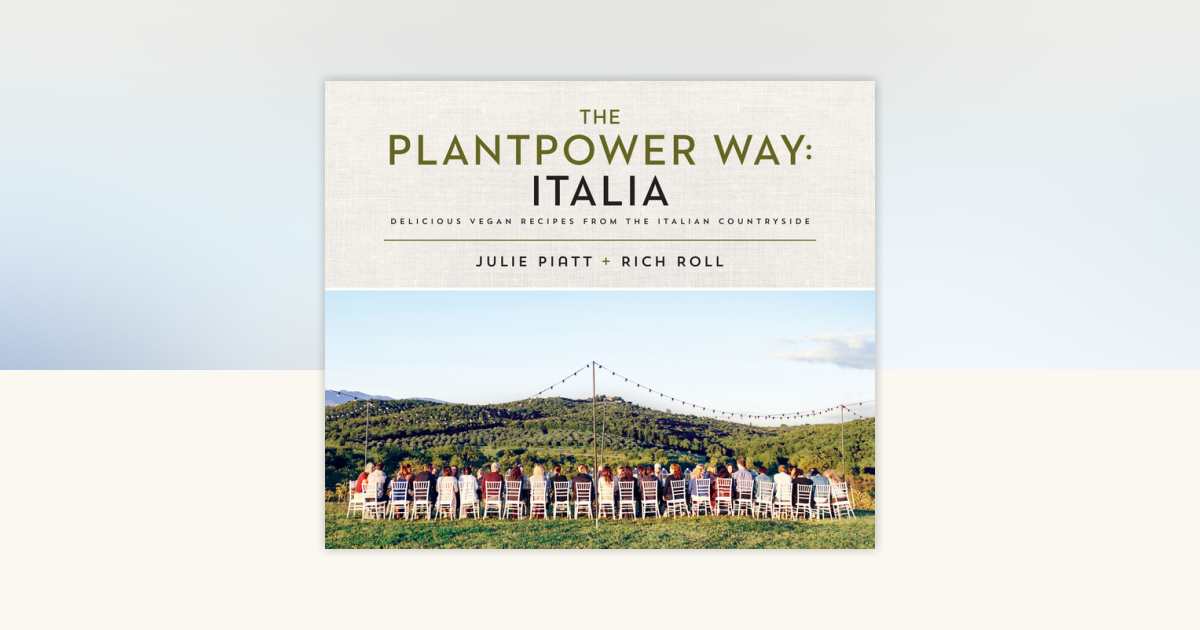 The Plantpower Way: Italia by Rich Roll, Julie Piatt: 9780735217591 ...