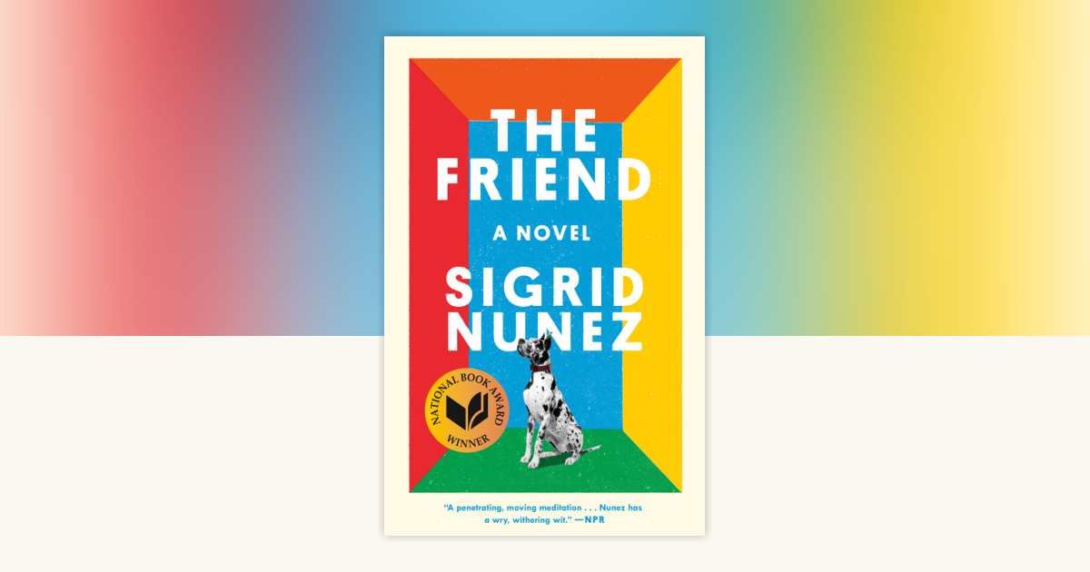 The Friend (National Book Award Winner) by Sigrid Nunez: 9780735219458 ...