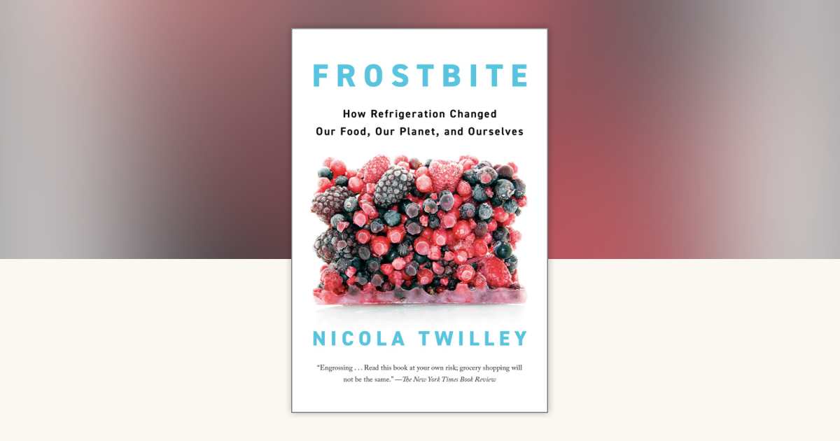 Frostbite by Nicola Twilley: 9780735223301 | PenguinRandomHouse.com: Books
