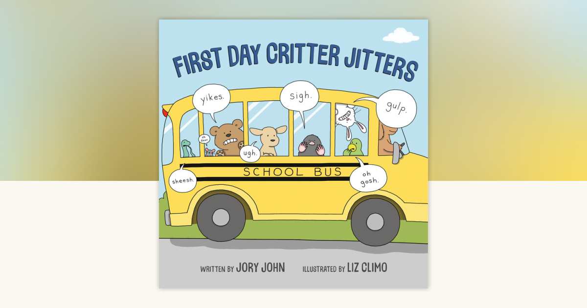 First Day Critter Jitters by Jory John: 9780735228559 ...