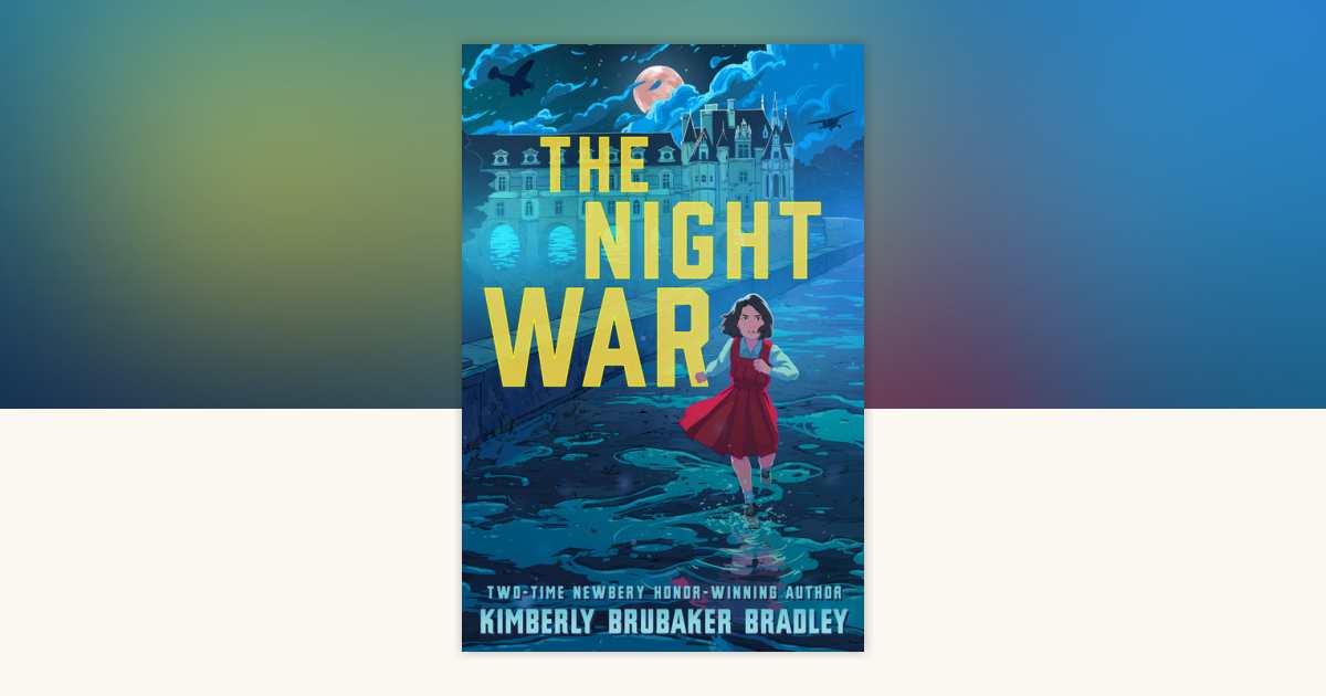 The Night War by Kimberly Brubaker Bradley: 9780735228573 ...