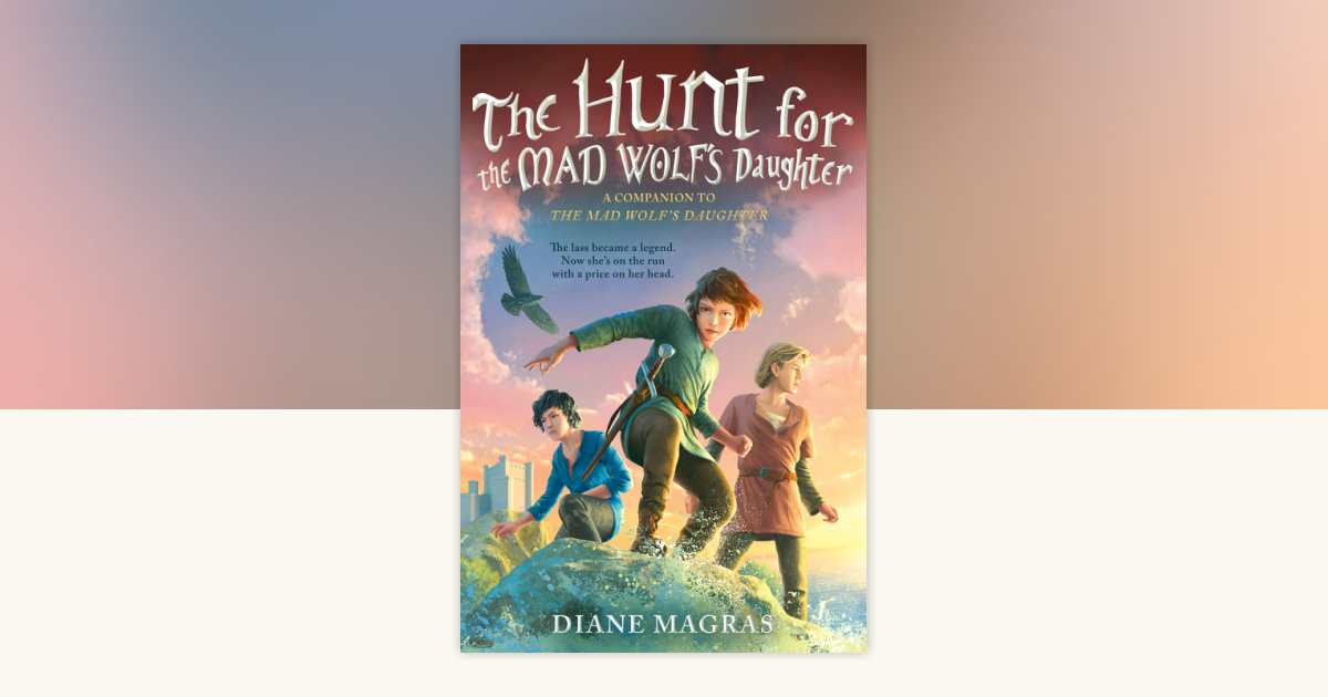 The Hunt for the Mad Wolf's Daughter by Diane Magras: 9780735229303 ...