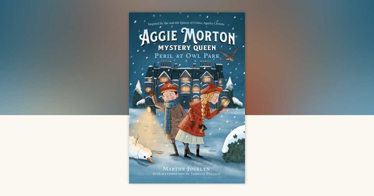 Aggie Morton, Mystery Queen: Peril at Owl Park by Marthe Jocelyn ...