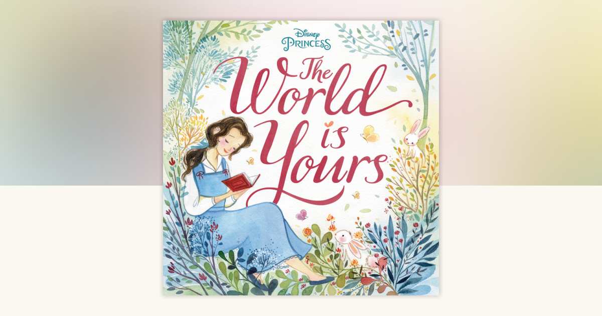 The World Is Yours (Disney Princess) by Megan Roth: 9780736440806 ...