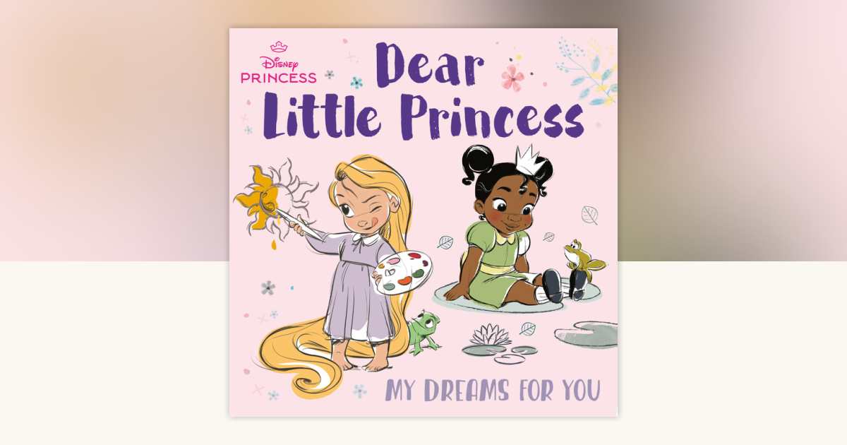 Dear Little Princess: My Dreams for You (Disney Princess) by RH Disney ...