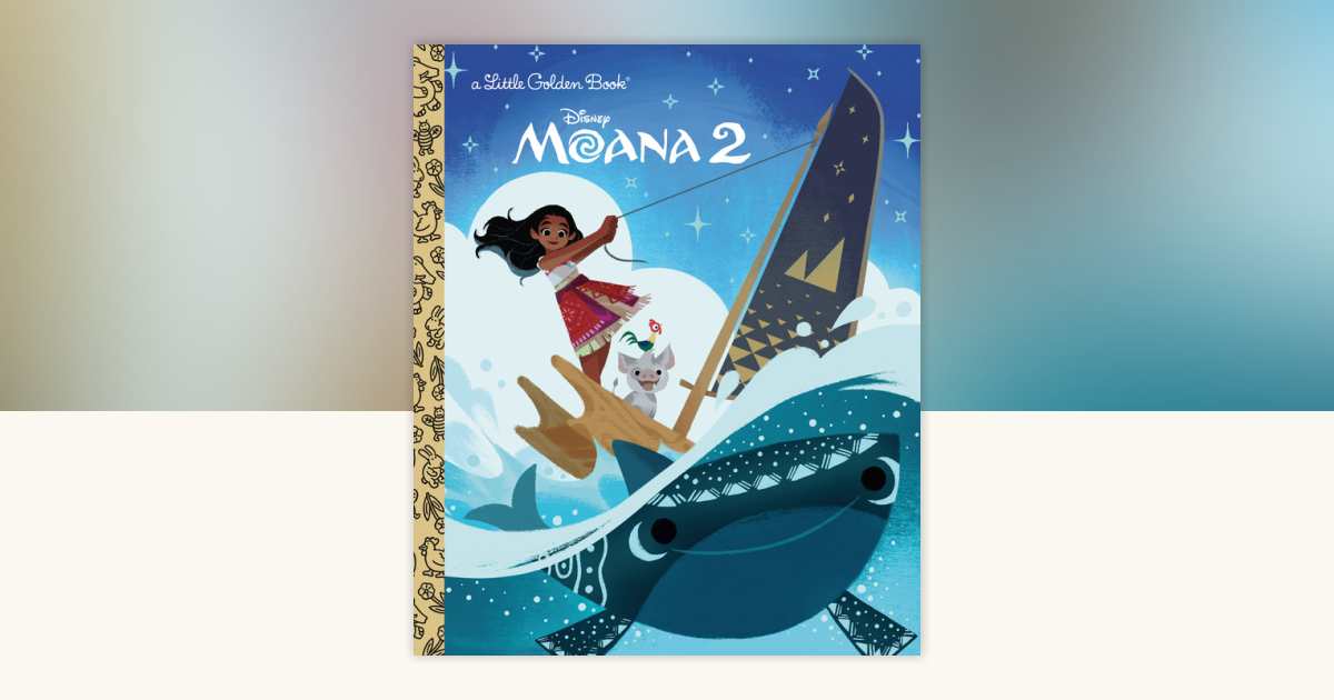 Disney Moana 2 Little Golden Book: 9780736444910 | PenguinRandomHouse ...