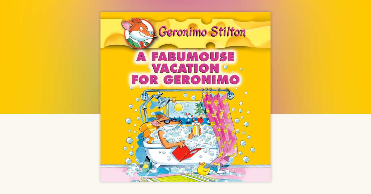 Geronimo Stilton #9: A Fabumouse Vacation for Geronimo by Geronimo ...