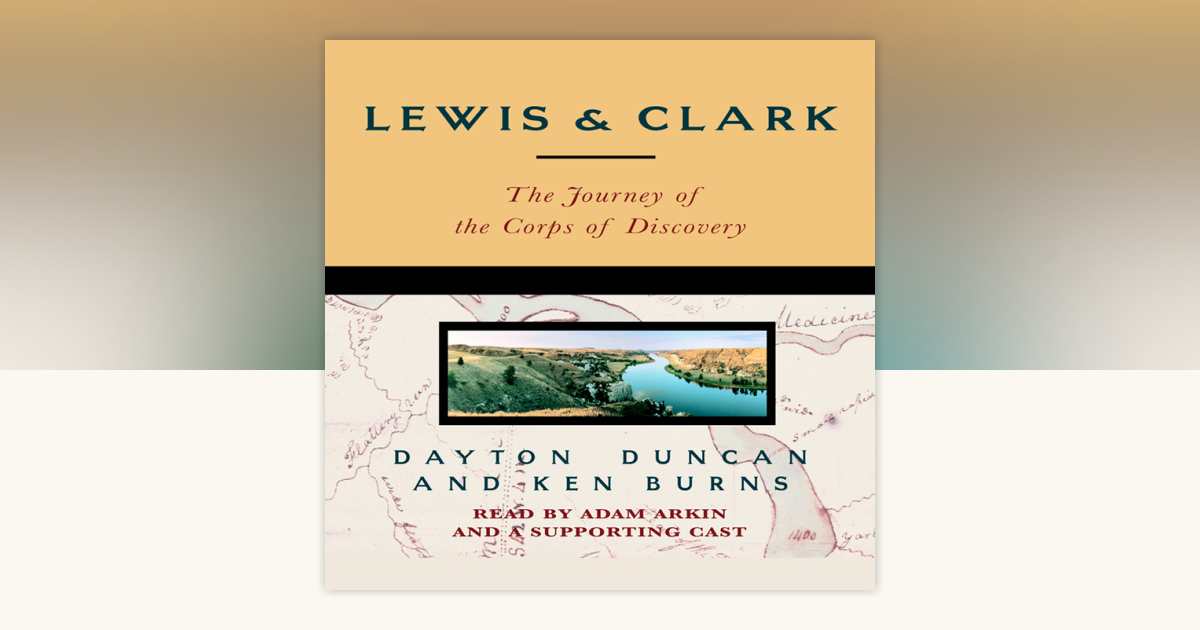 Lewis & Clark by Dayton Duncan, Ken Burns: 9780739376461 ...