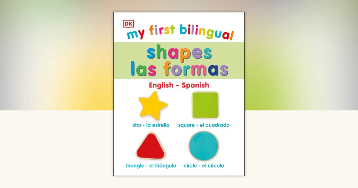 My First Bilingual Shapes by DK: 9780744027020 | PenguinRandomHouse.com ...