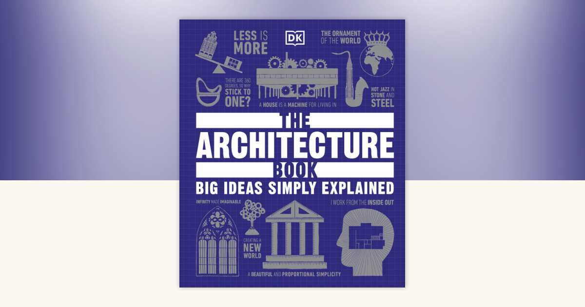 The Architecture Book by DK: 9780744035025 | PenguinRandomHouse.com: Books