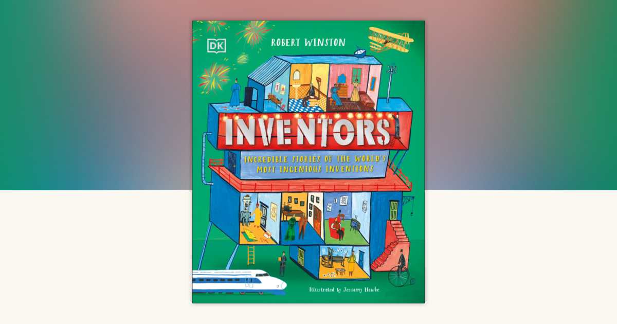 Inventors by Robert Winston: 9780744036039 | PenguinRandomHouse.com: Books