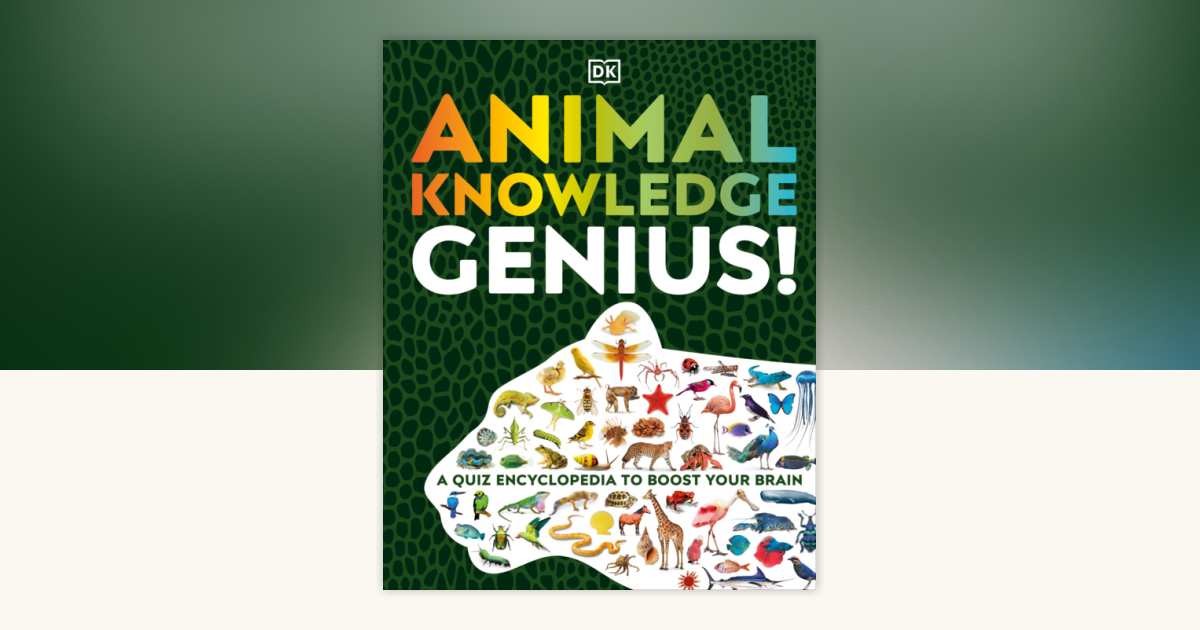 Animal Knowledge Genius by DK: 9780744039597 | PenguinRandomHouse.com ...