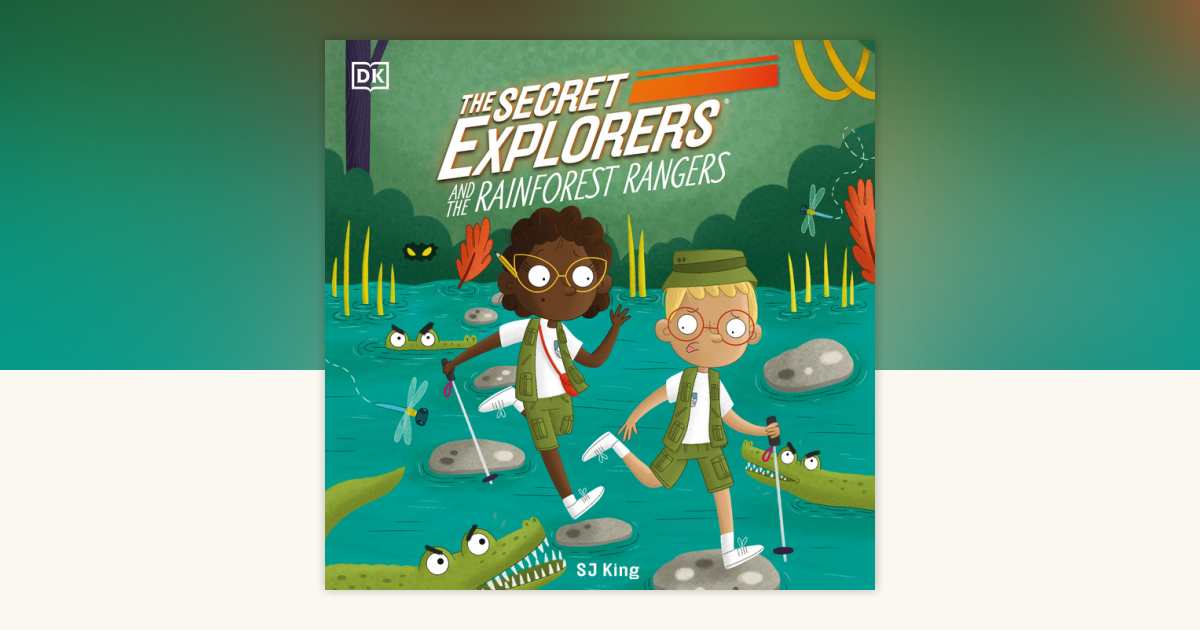 The Secret Explorers and the Rainforest Rangers by SJ King ...