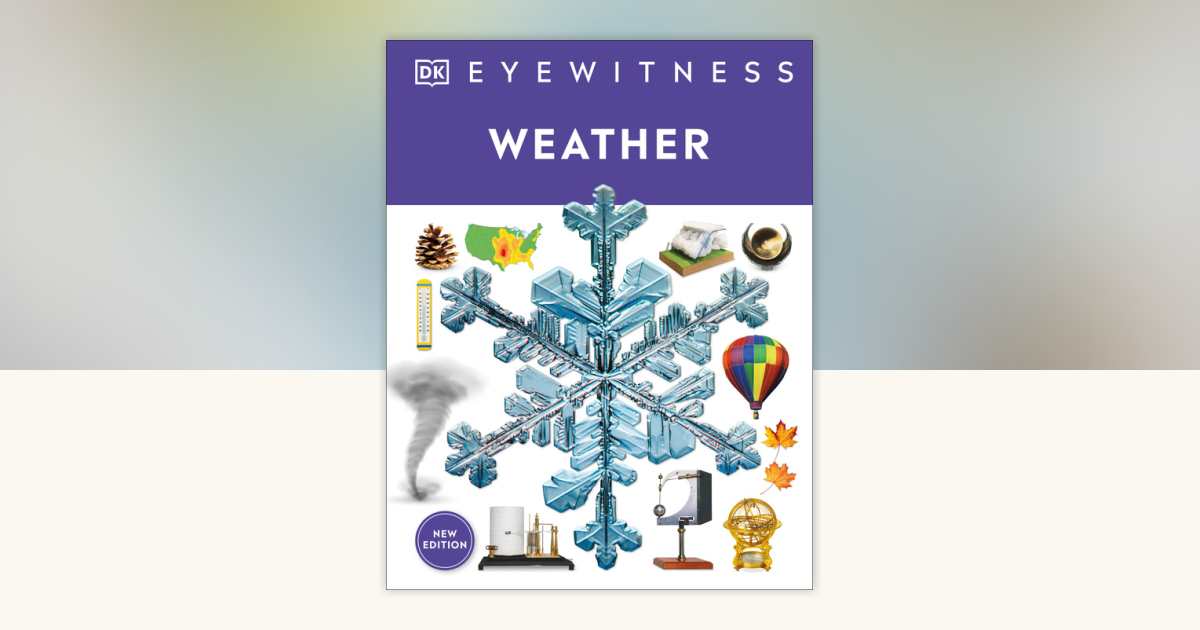 Eyewitness Weather by DK: 9780744052312 | PenguinRandomHouse.com: Books