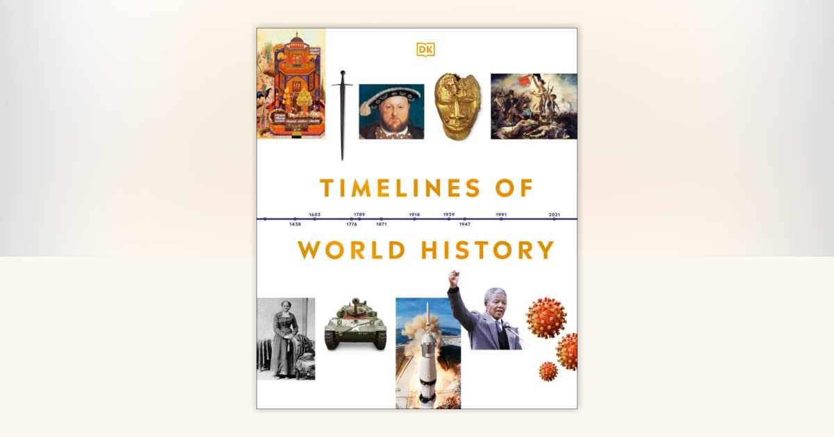 Timelines of World History by DK: 9780744056273 | PenguinRandomHouse ...