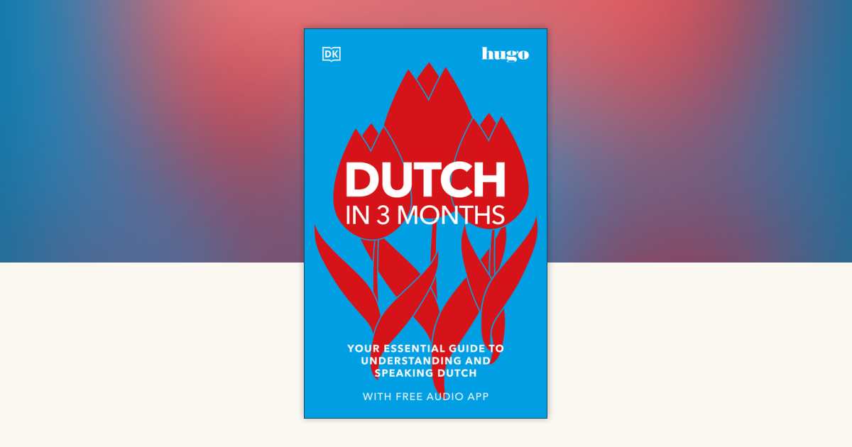Dutch in 3 Months with Free Audio App by DK: 9780744065251 ...