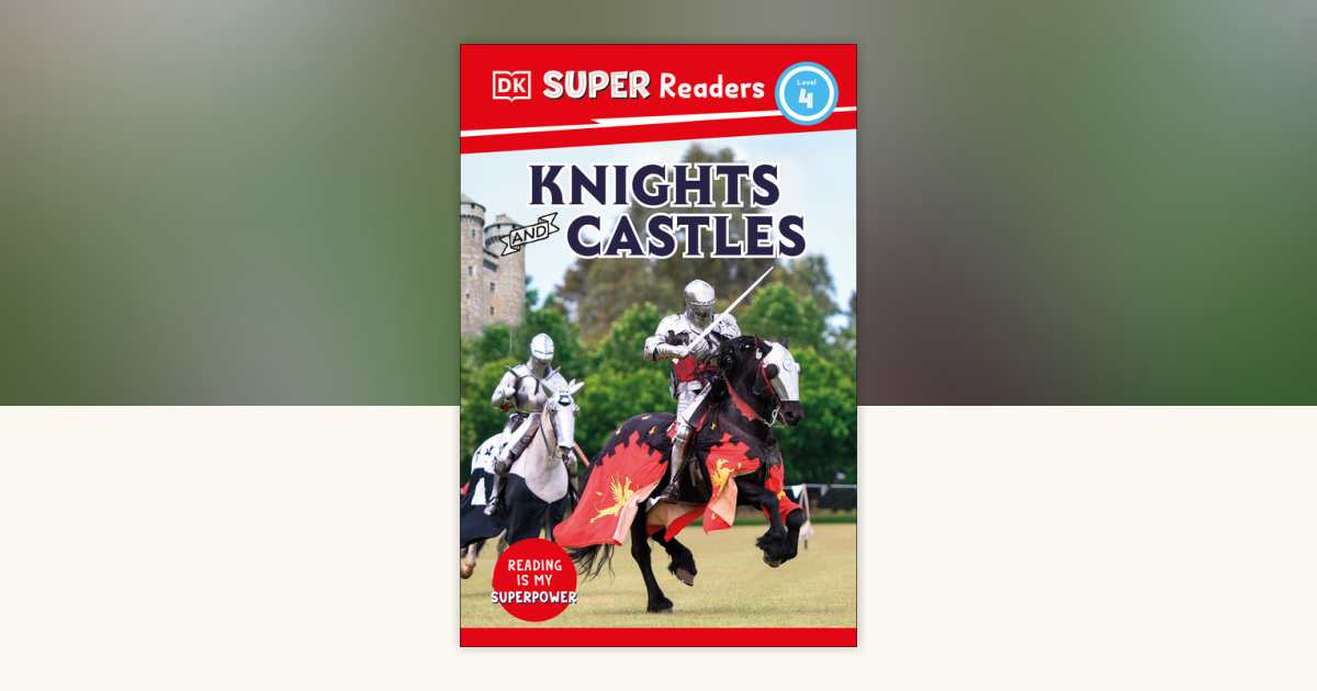 DK Super Readers Level 4 Knights and Castles by DK: 9780744067590 ...