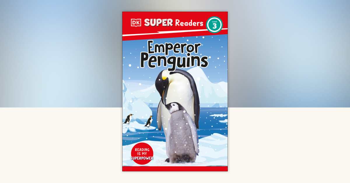 DK Super Readers Level 3 Emperor Penguins by DK: 9780744068191 ...