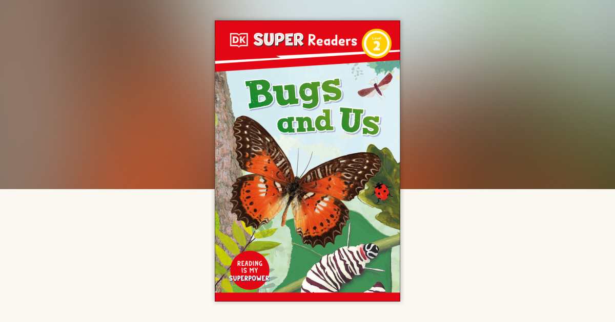 DK Super Readers Level 2 Bugs and Us by DK: 9780744072518 ...