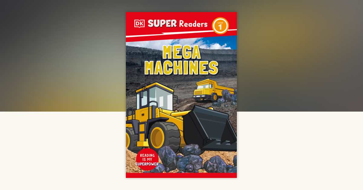 DK Super Readers Level 1 Mega Machines by DK: 9780744074505 ...